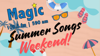 Magic Summer Songs Weekend - Magic 100.5