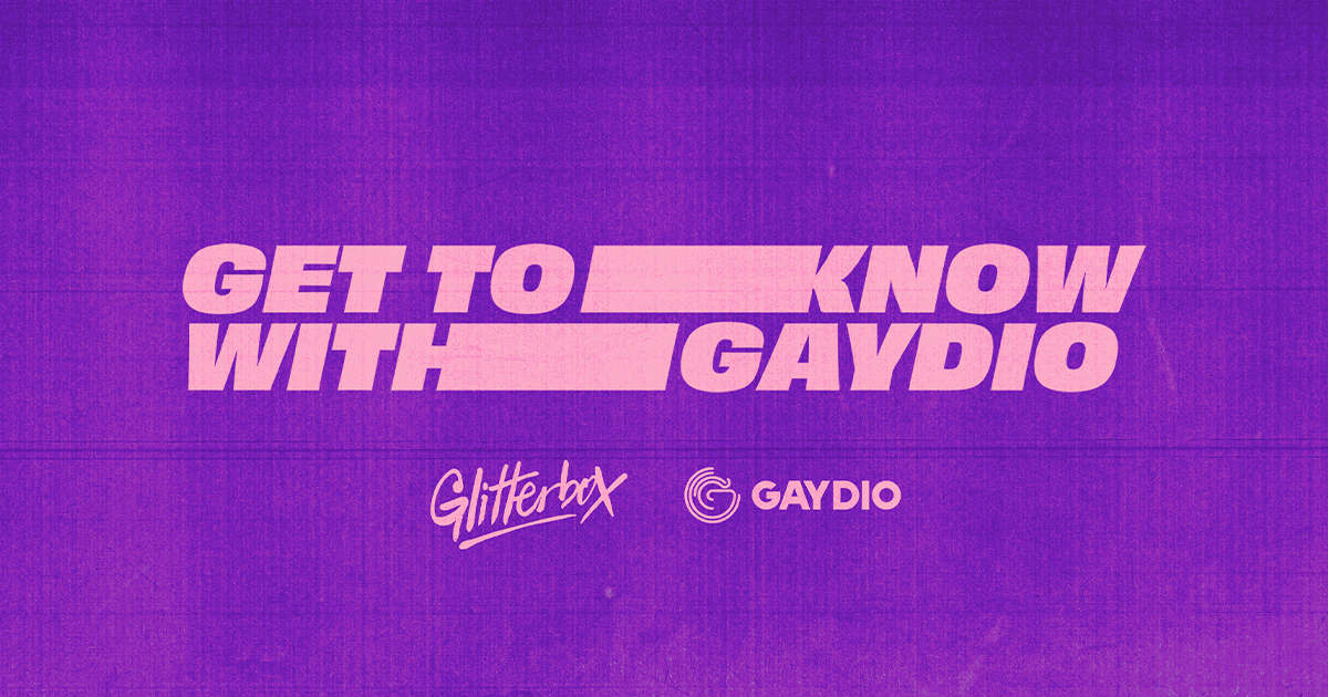 Gaydio x Glitterbox - | Gaydio