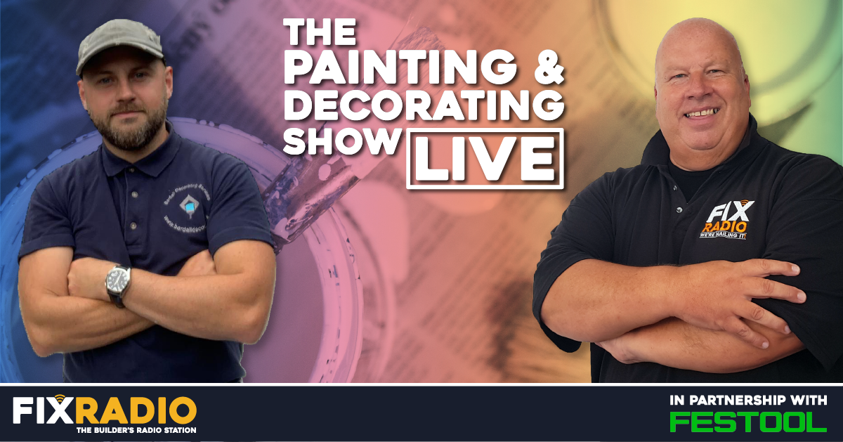 The Painting and Decorating Show - LIVE - Fix Radio