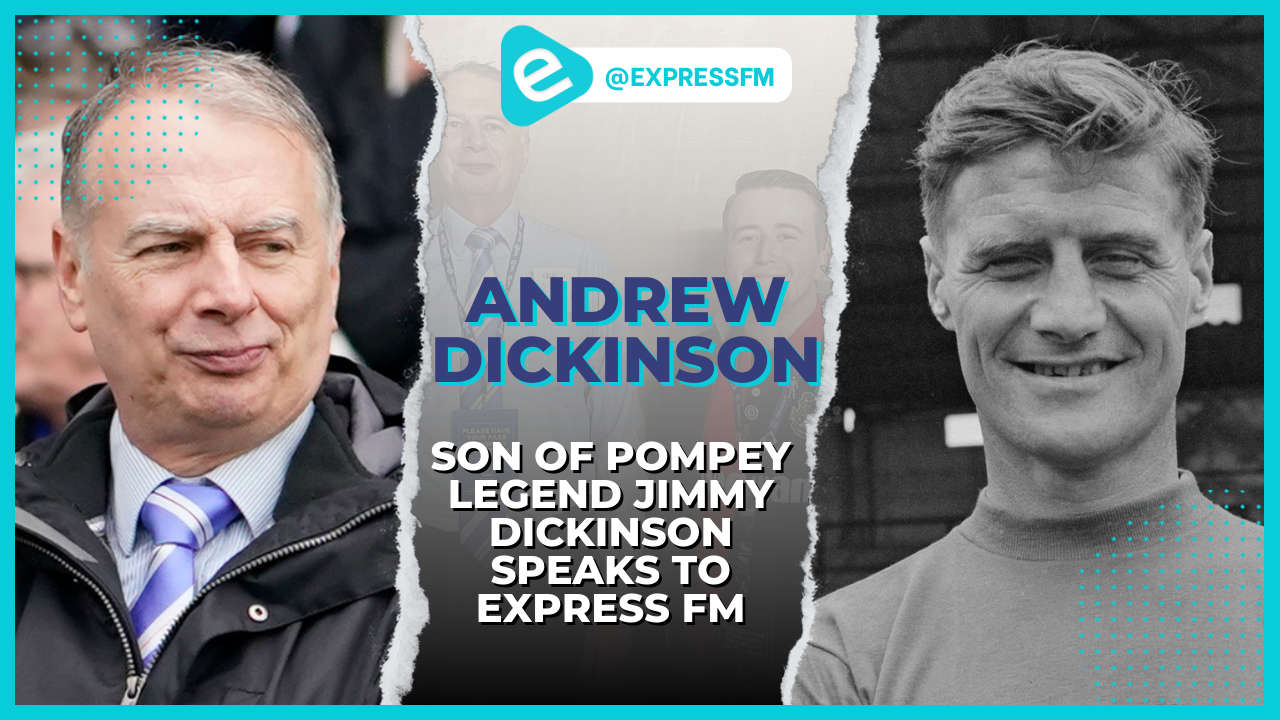Andrew Dickinson Remembers Legend Father On Pompey's 125th Anniversary - Portsmouth's Express FM