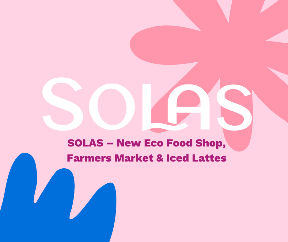 SOLAS – New Eco Food Shop, Farmers Market & Iced Lattes - Midlands 103