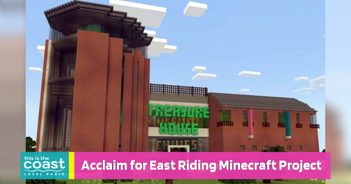 National Recognition for East Riding Minecraft Project - This is the Coast