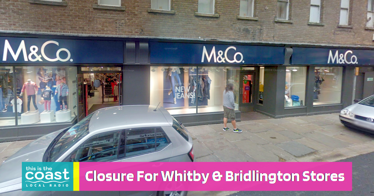 M&Co Shops in Bridlington and Whitby to Close - This is the Coast