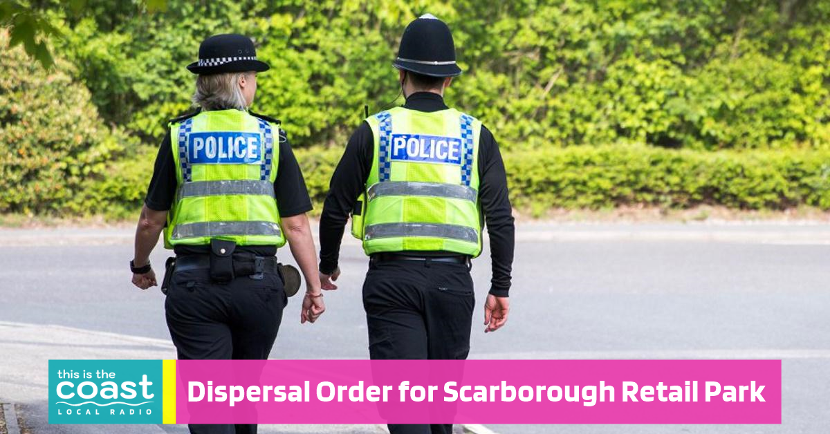 Scarborough Dispersal Order Authorised - This is the Coast