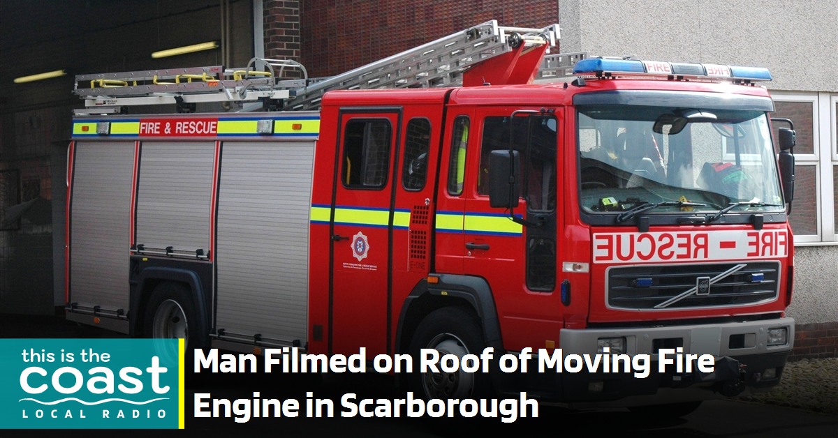 Man Filmed on Roof of Moving Fire Engine in Scarborough - This is the Coast