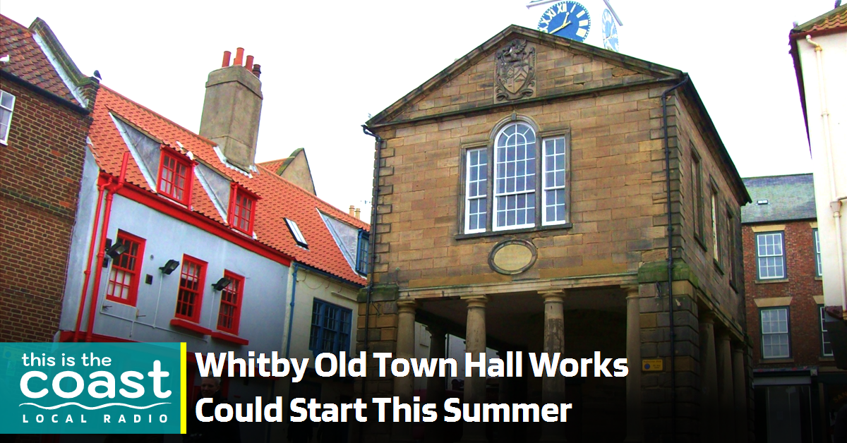 Whitby Old Town Hall Renovation Could Start This Summer - This is the Coast