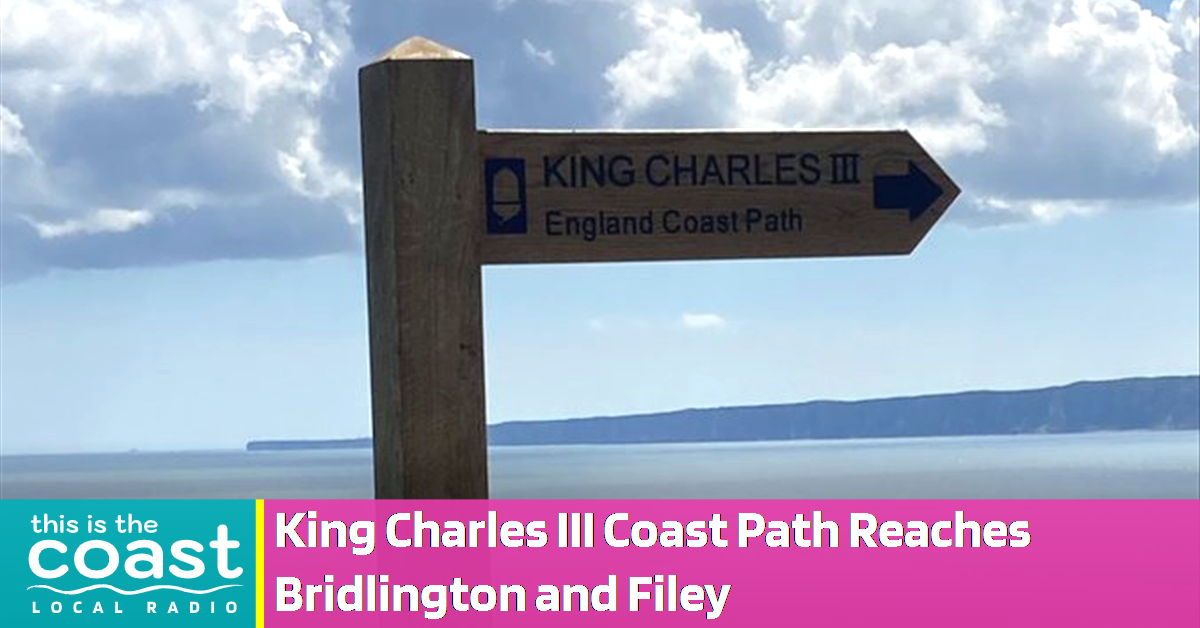 King Charles III Coast Path Reaches Bridlington and Filey - This is the ...