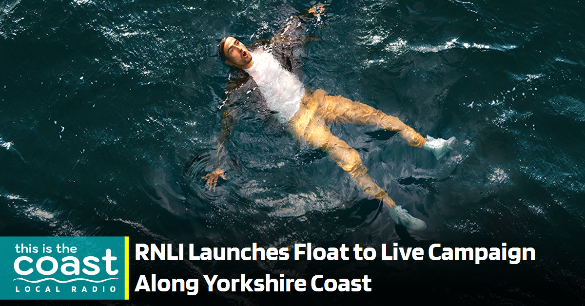 RNLI Launches Float to Live Campaign Along Yorkshire Coast - This is ...