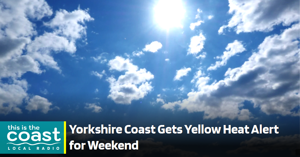 Yorkshire Coast Gets Yellow Heat Alert - This is the Coast