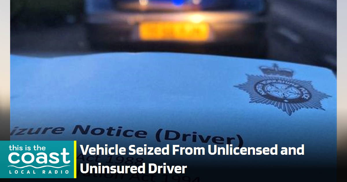 Vehicle Seized From Unlicensed and Uninsured Driver - This is the Coast