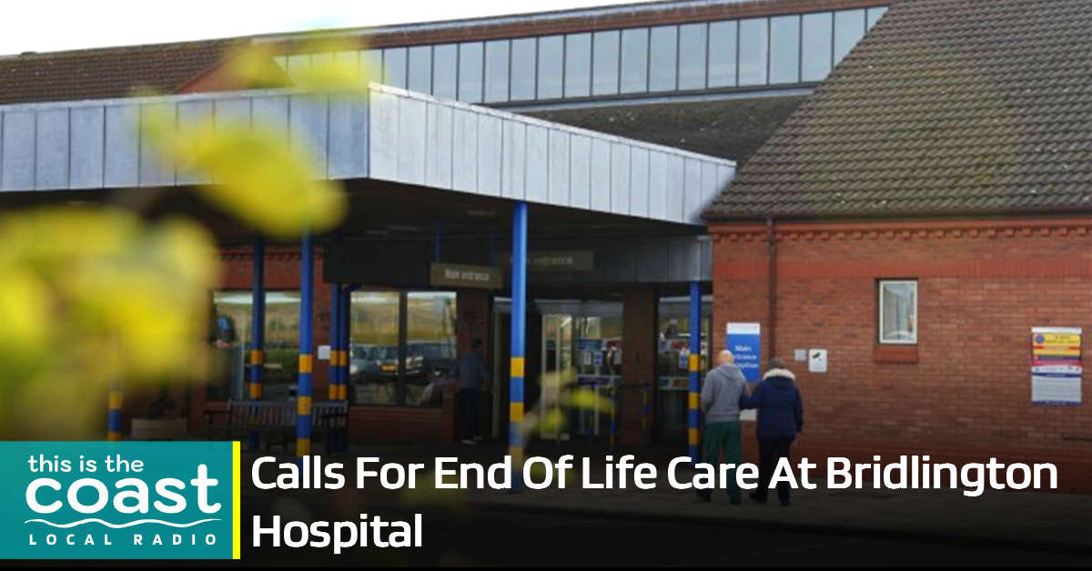 Calls For End Of Life Care Provision At Bridlington Hospital - This is ...