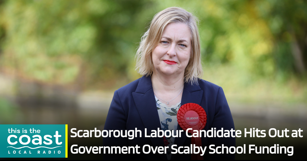 Scarborough Labour Candidate Hits Out at Government Over Scalby School ...