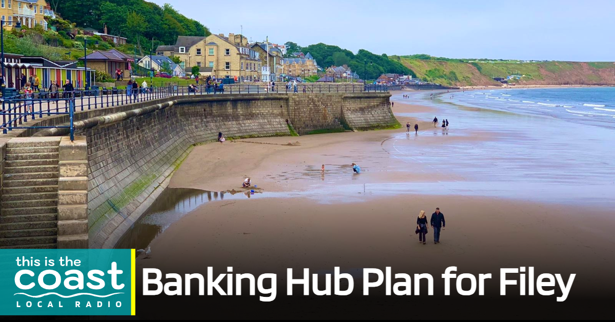 Banking Hub Plan for Filey - This is the Coast