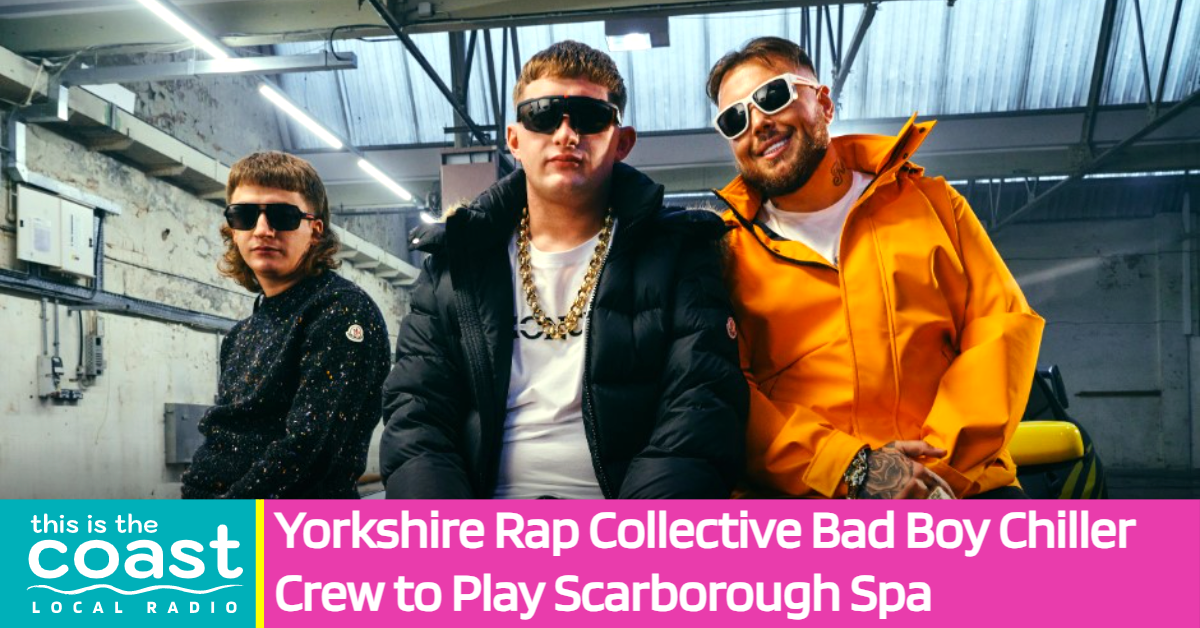 Yorkshire Rap Collective Bad Boy Chiller Crew to Play Scarborough Spa ...