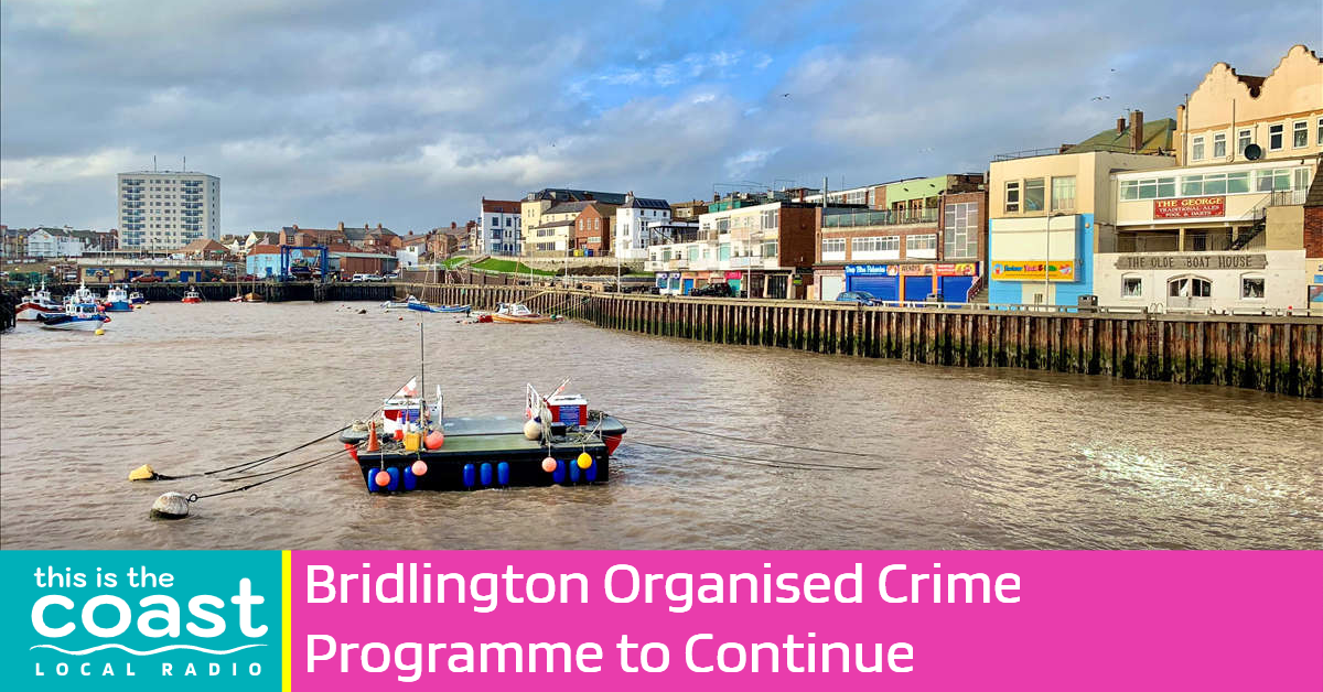 Bridlington Organised Crime Programme to Continue - This is the Coast