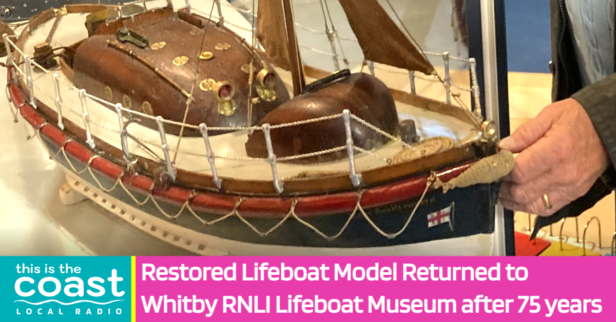 Restored Lifeboat Model Returned to Whitby RNLI Lifeboat Museum after ...