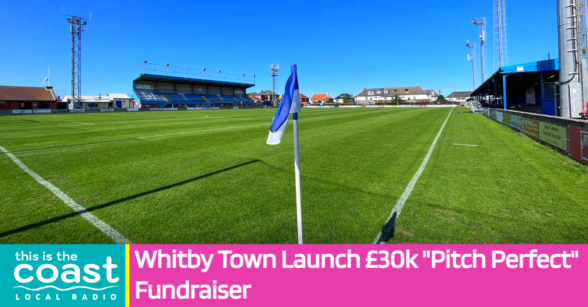 Whitby Town Launch £30k "Pitch Perfect" Fundraiser - This is the Coast