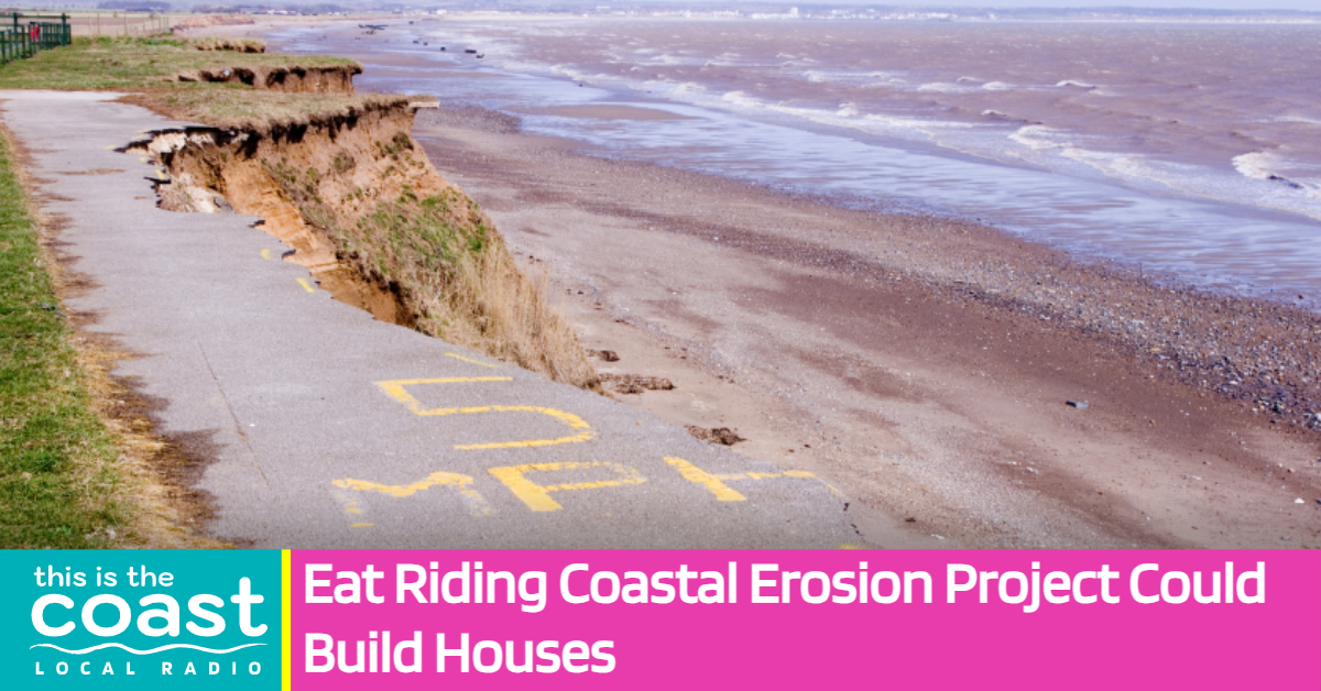 East Riding Coastal Erosion Project Could Build Houses - This is the Coast