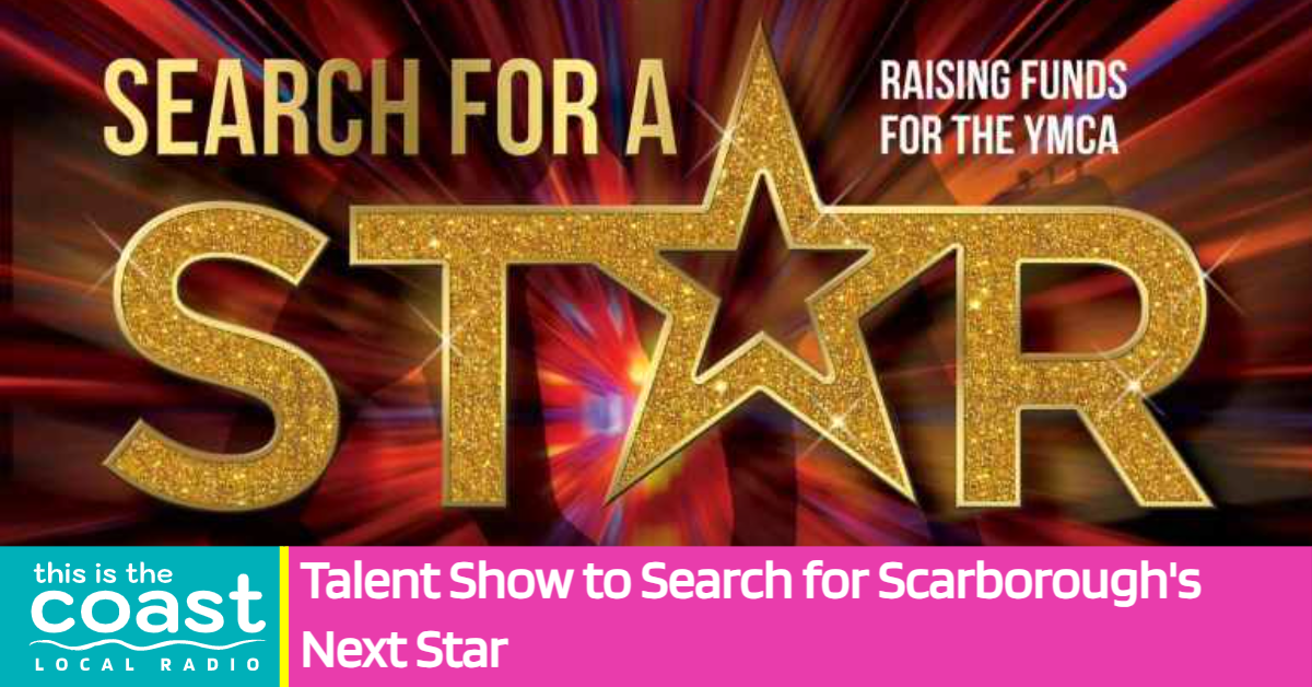 Talent Show to Search for Scarborough's Next Star - This is the Coast
