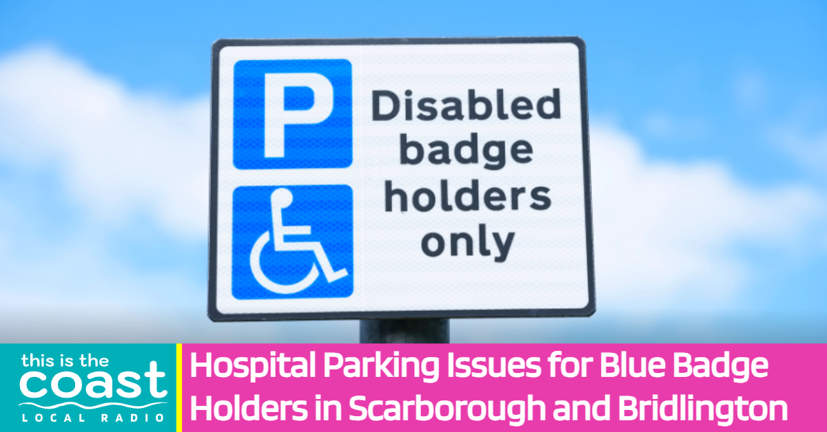 Hospital Parking Issues for Blue Badge Holders in Scarborough and ...
