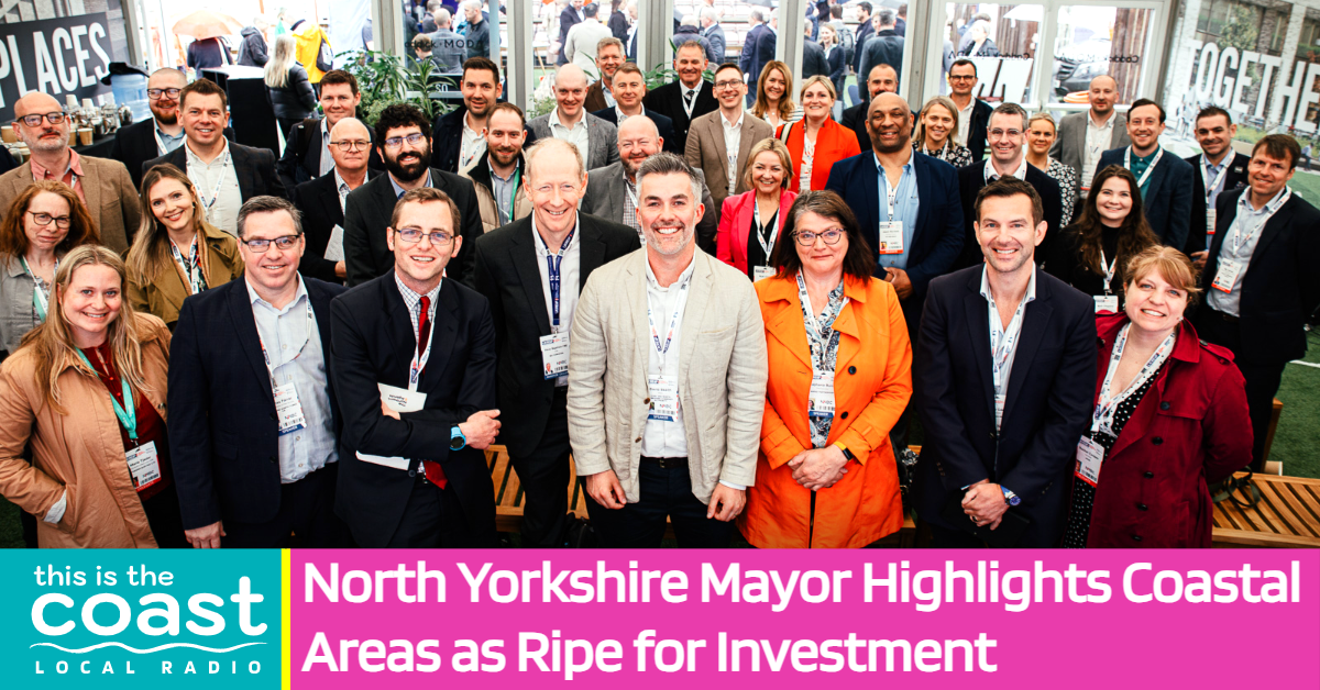 North Yorkshire Mayor Highlights Coastal Areas as Ripe for Investment ...