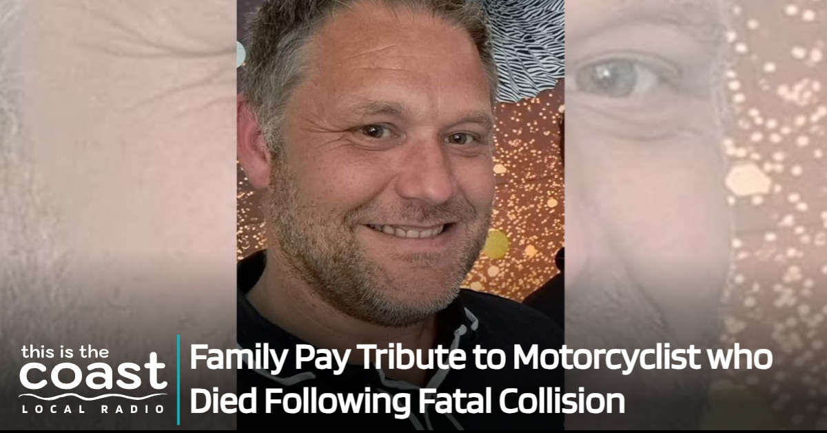 Family Pay Tribute to Motorcyclist who Died Following Fatal Collision - This is the Coast