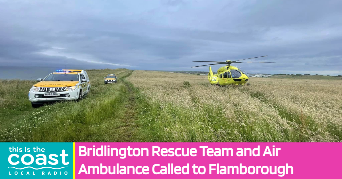 Bridlington Rescue Team and Air Ambulance Called to Flamborough - This ...