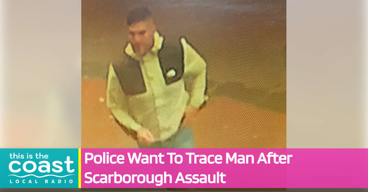 CCTV Image Released after Scarborough Assault - This is the Coast
