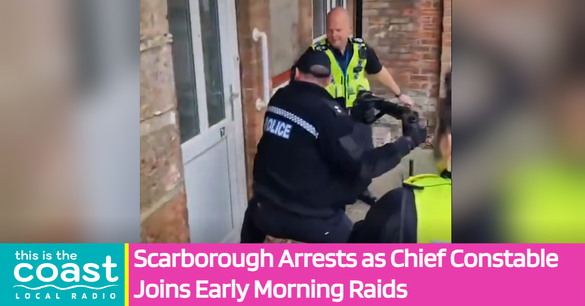 Scarborough Arrests as Chief Constable Joins Early Morning Raids - This ...