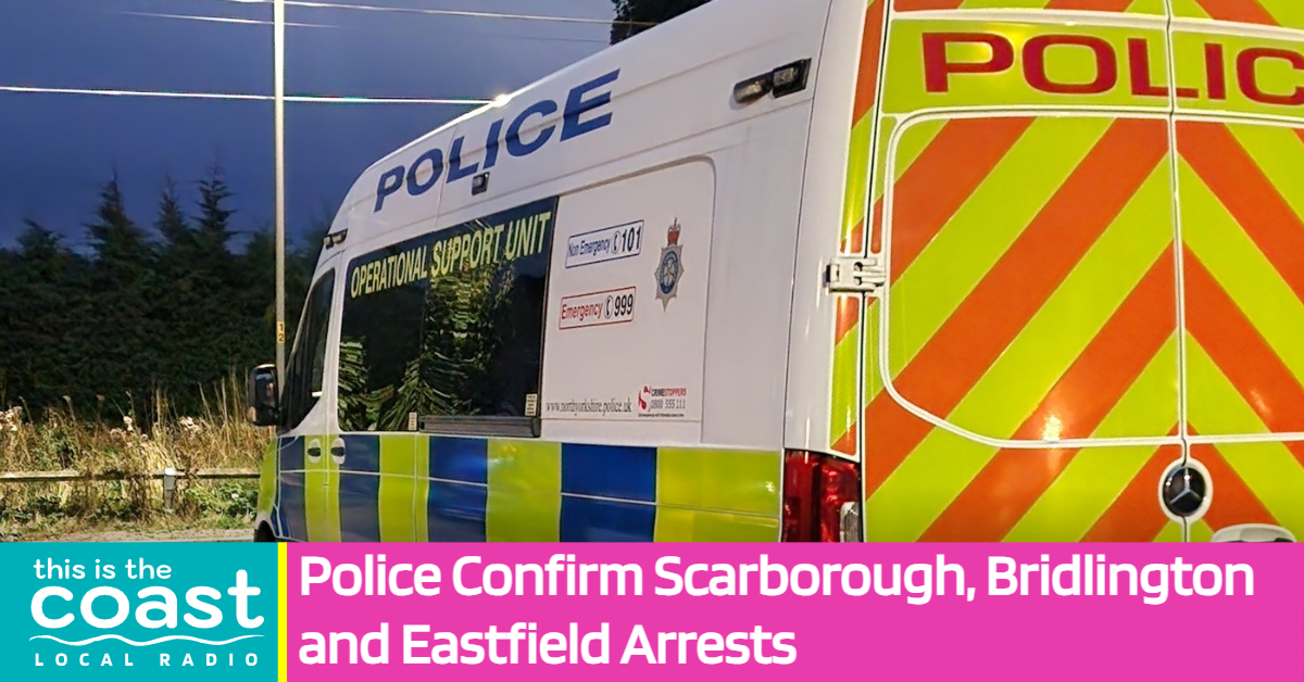Police Confirm Scarborough, Bridlington and Eastfield Arrests - This is ...