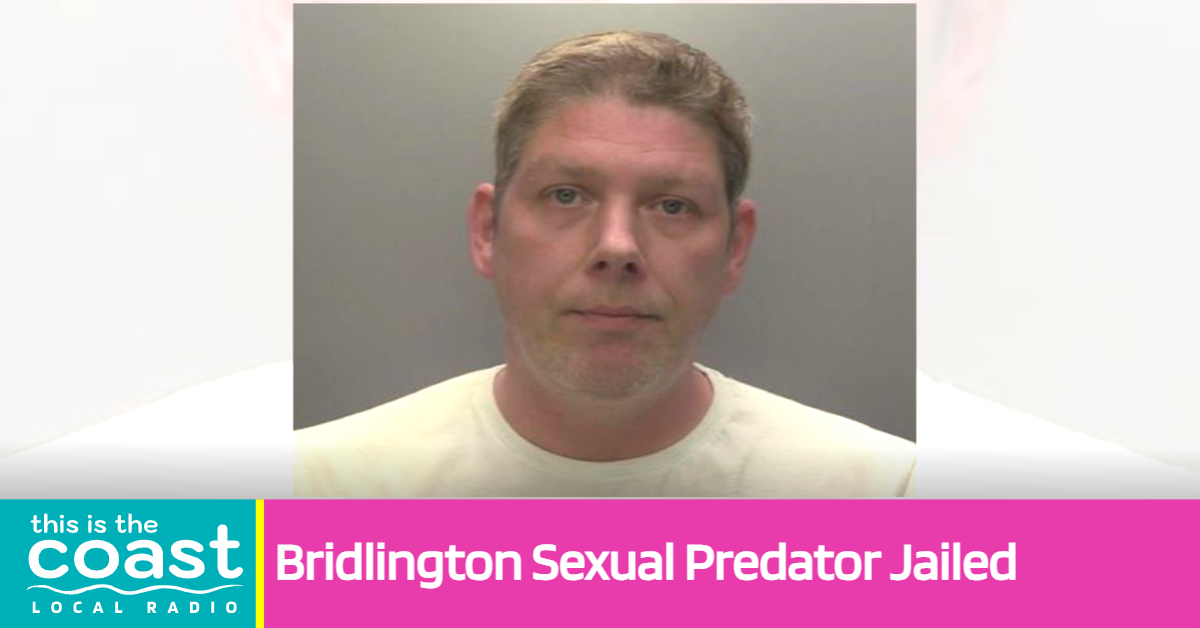 Bridlington Sexual Predator Jailed - This is the Coast