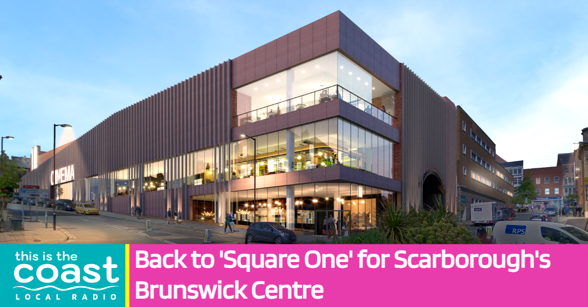 Back to 'Square One' for Scarborough's Brunswick Centre - This is the Coast