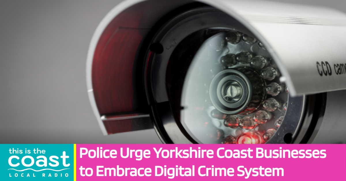 Police Urge Yorkshire Coast Businesses to Embrace Digital Crime System ...