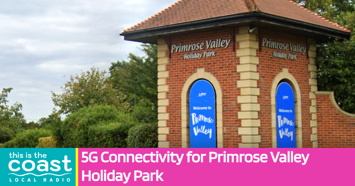 5G Connectivity for Primrose Valley Holiday Park - This is the Coast