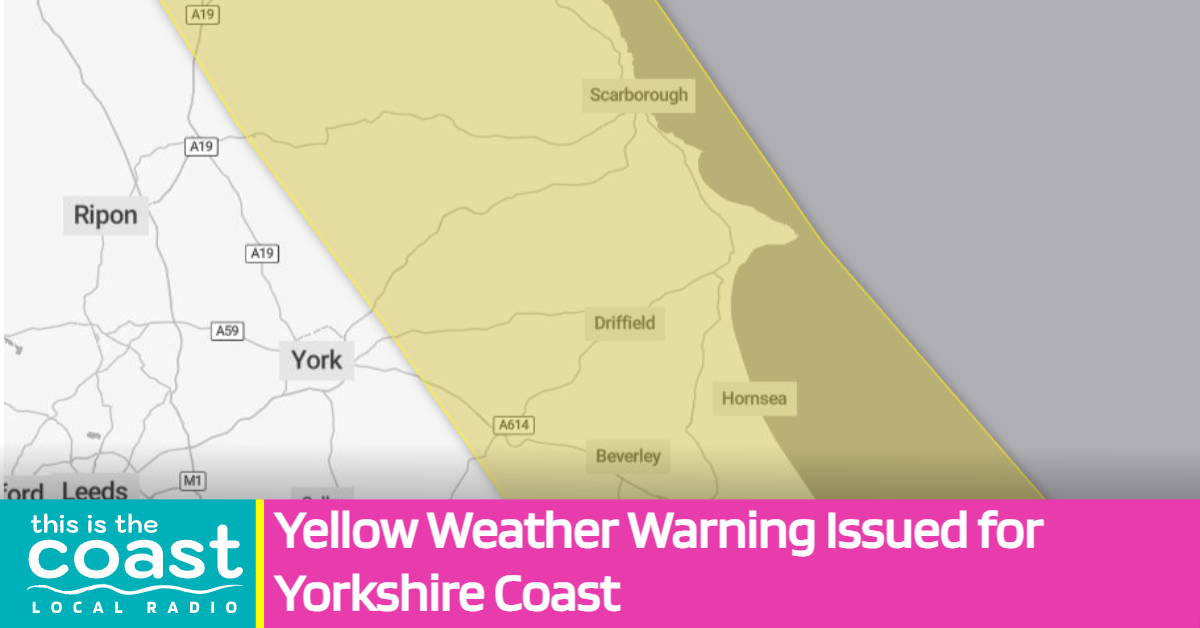 Yellow Weather Warning Issued for Yorkshire Coast - This is the Coast