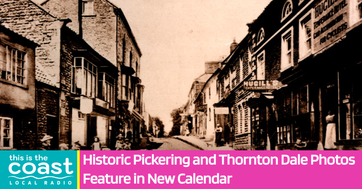 Historic Pickering and Thornton Dale Photos Feature in New Calendar ...