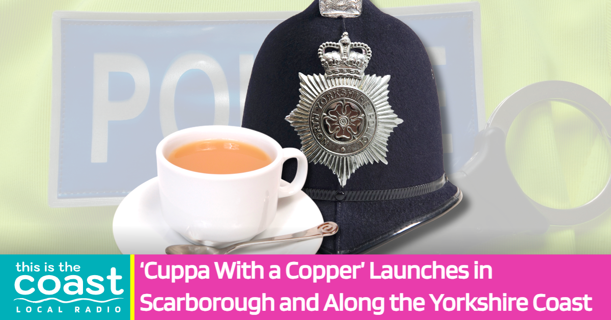 ‘Cuppa With a Copper’ Launches in Scarborough and Along the Yorkshire ...