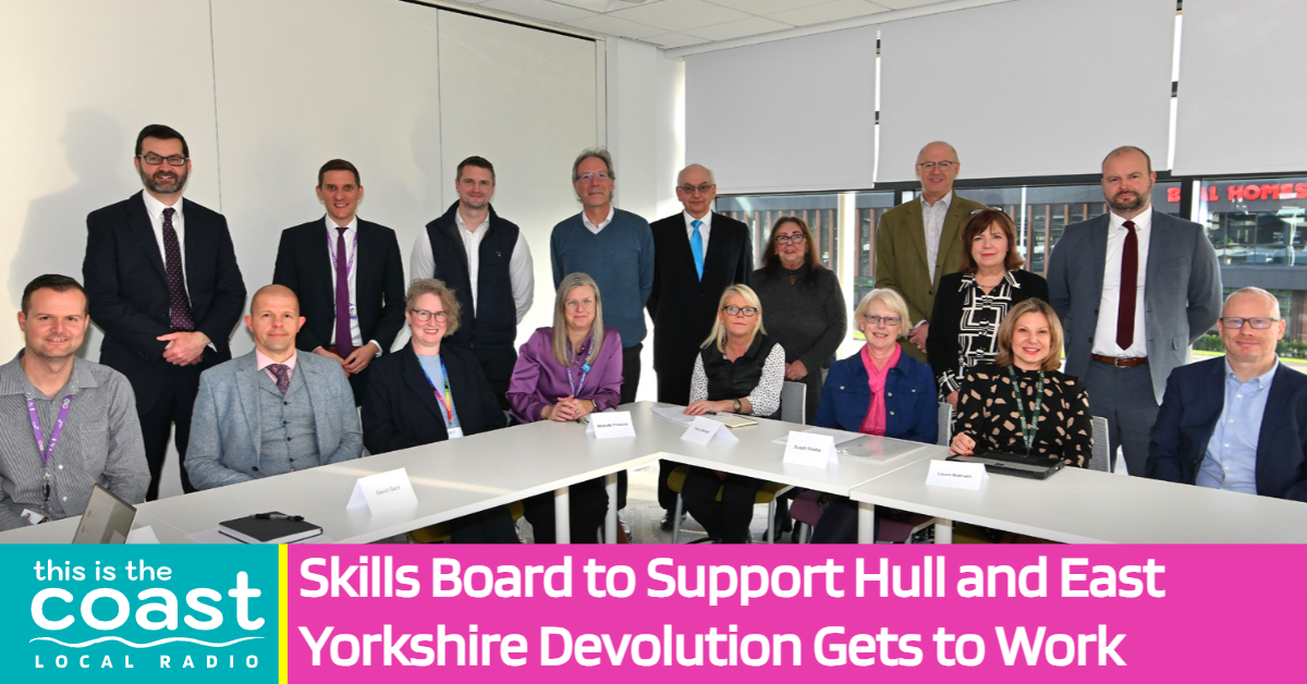 Skills Board to Support Hull and East Yorkshire Devolution Gets to Work - This is the Coast