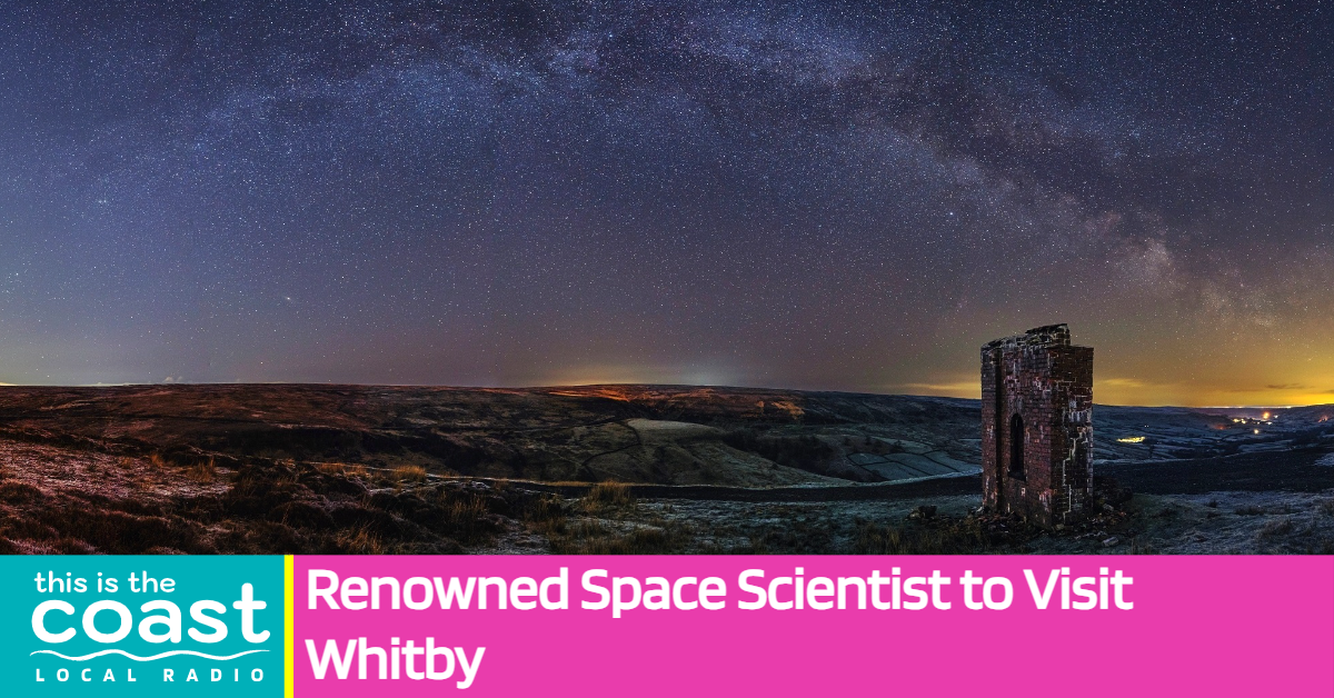 Renowned Space Scientist to Visit Whitby - This is the Coast