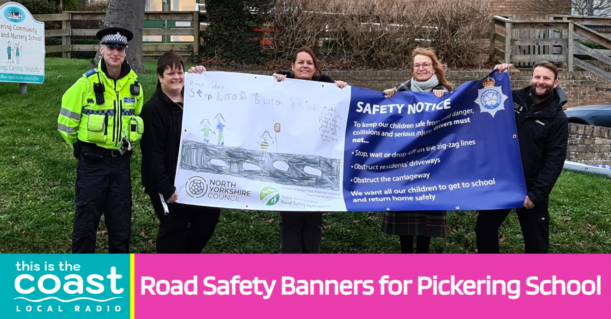 Road Safety Banners for Pickering School - This is the Coast