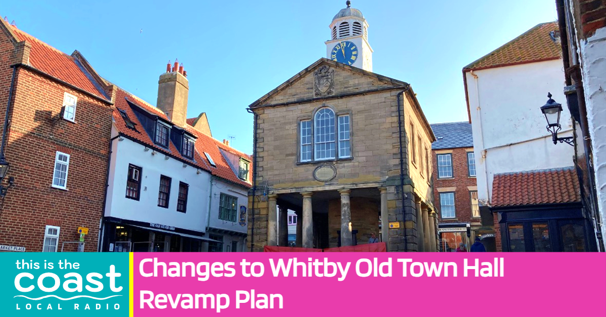 Changes to Whitby Old Town Hall Revamp Plan - This is the Coast