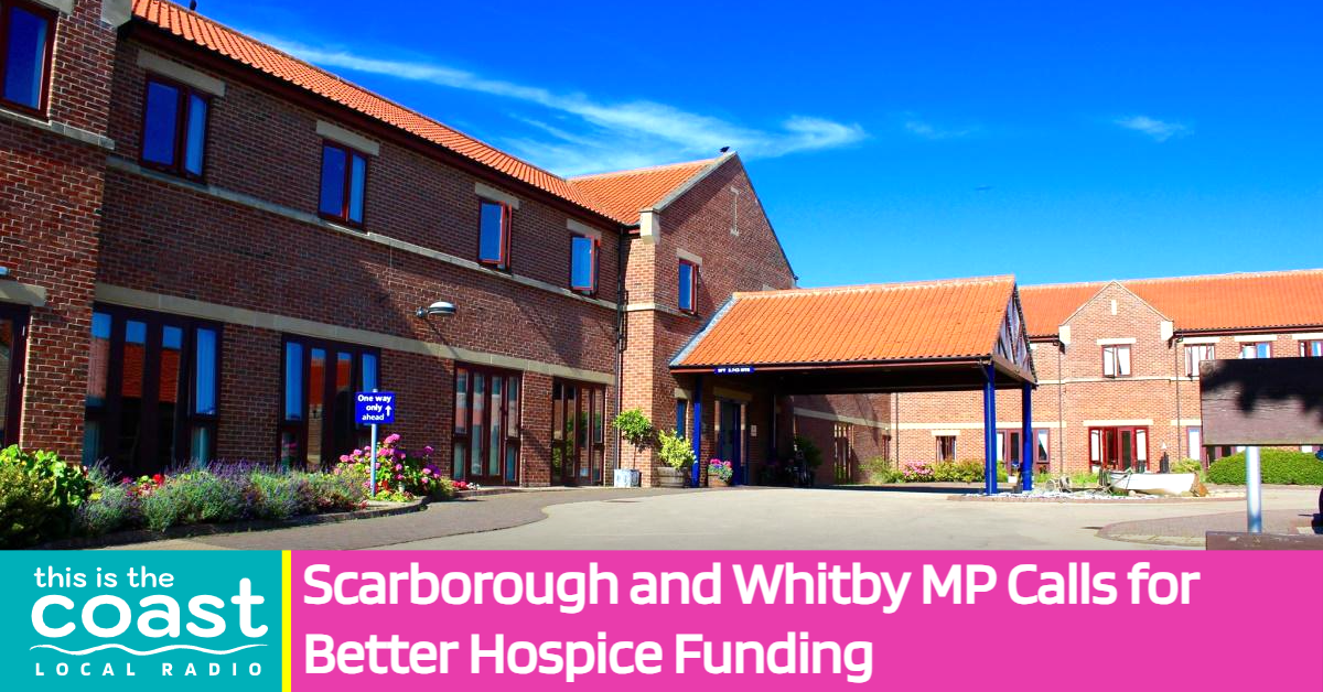 Scarborough and Whitby MP Calls for Better Hospice Funding - This is ...
