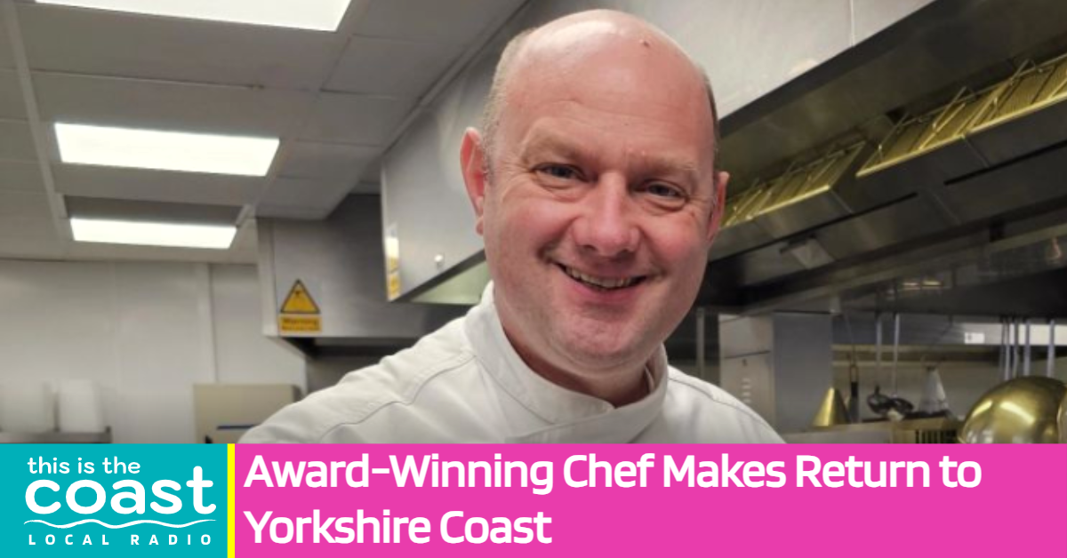 Award-Winning Chef Makes Return to Yorkshire Coast - This is the Coast