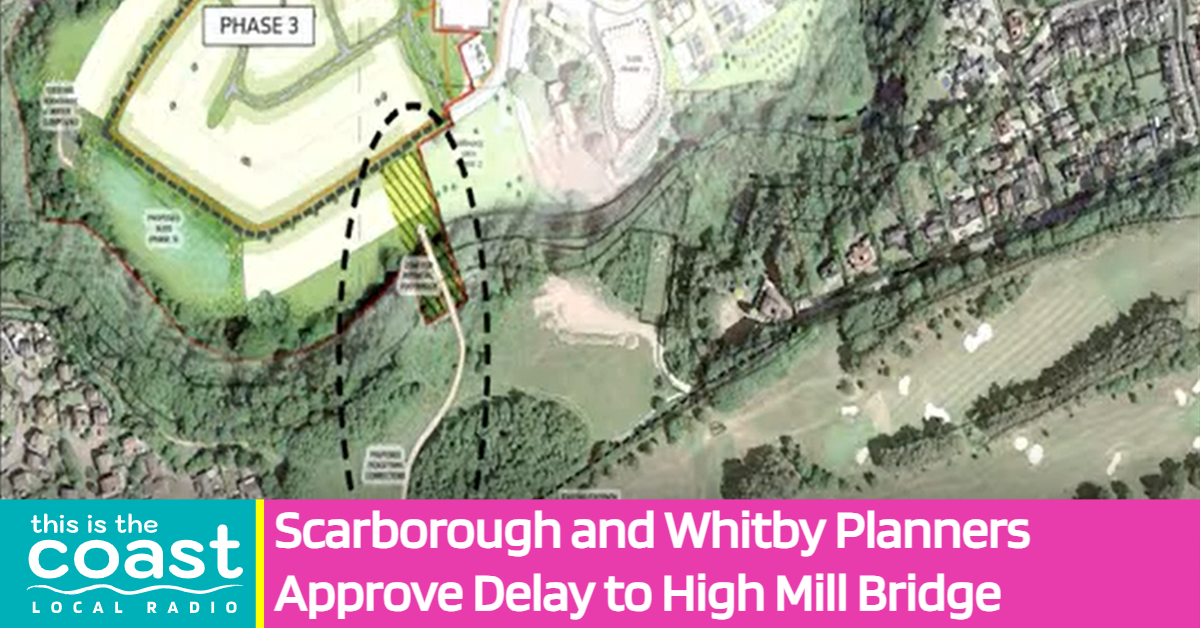 Scarborough and Whitby Planners Approve Delay to High Mill Bridge ...