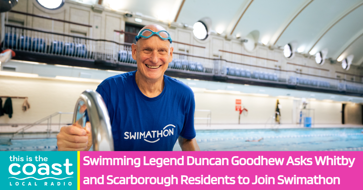 Swimming Legend Duncan Goodhew Asks Whitby and Scarborough Residents to ...