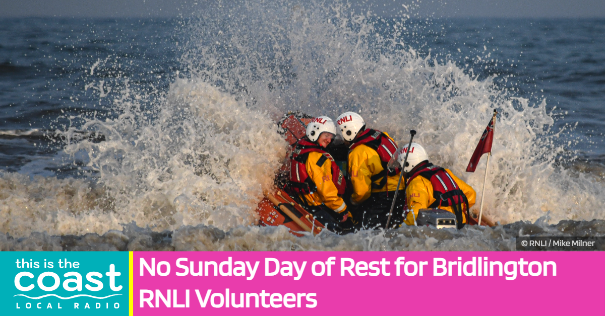 No Sunday Day of Rest for Bridlington RNLI Volunteers - This is the Coast