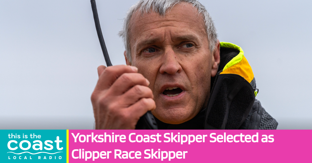 Yorkshire Coast Skipper Selected as Clipper Race Skipper - This is the Coast