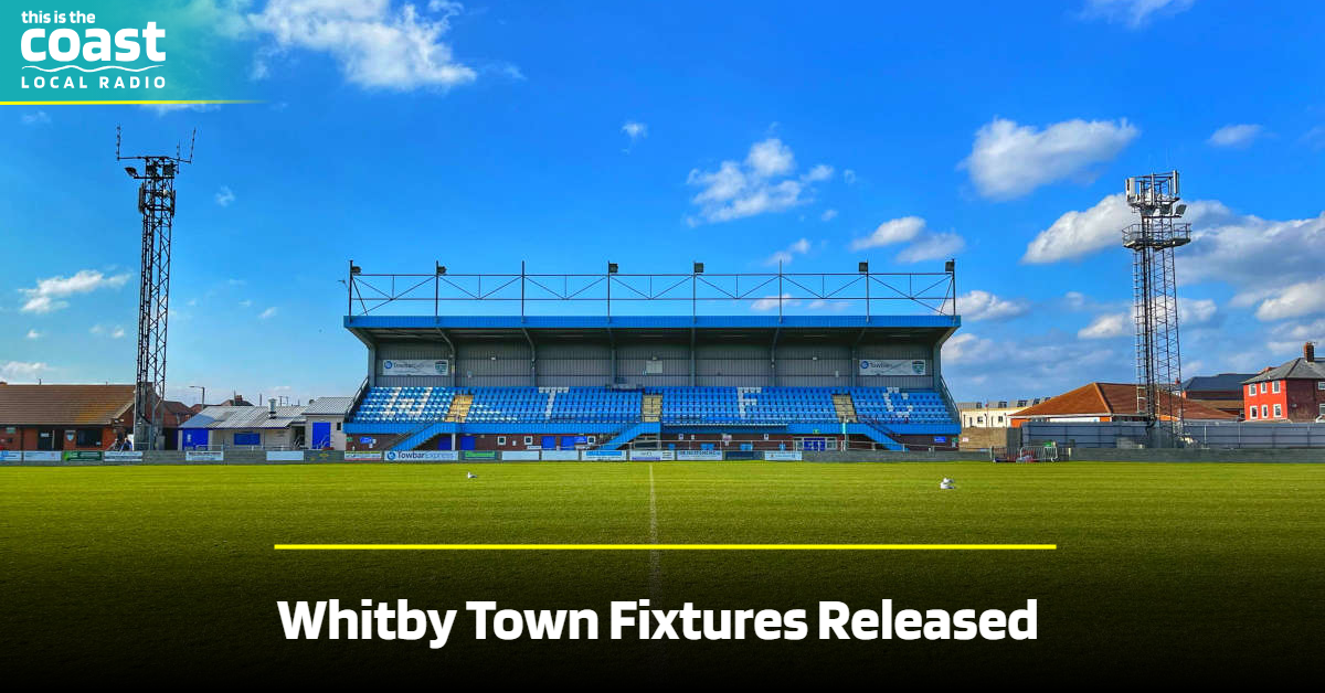 Whitby Town Fixtures Released - This is the Coast