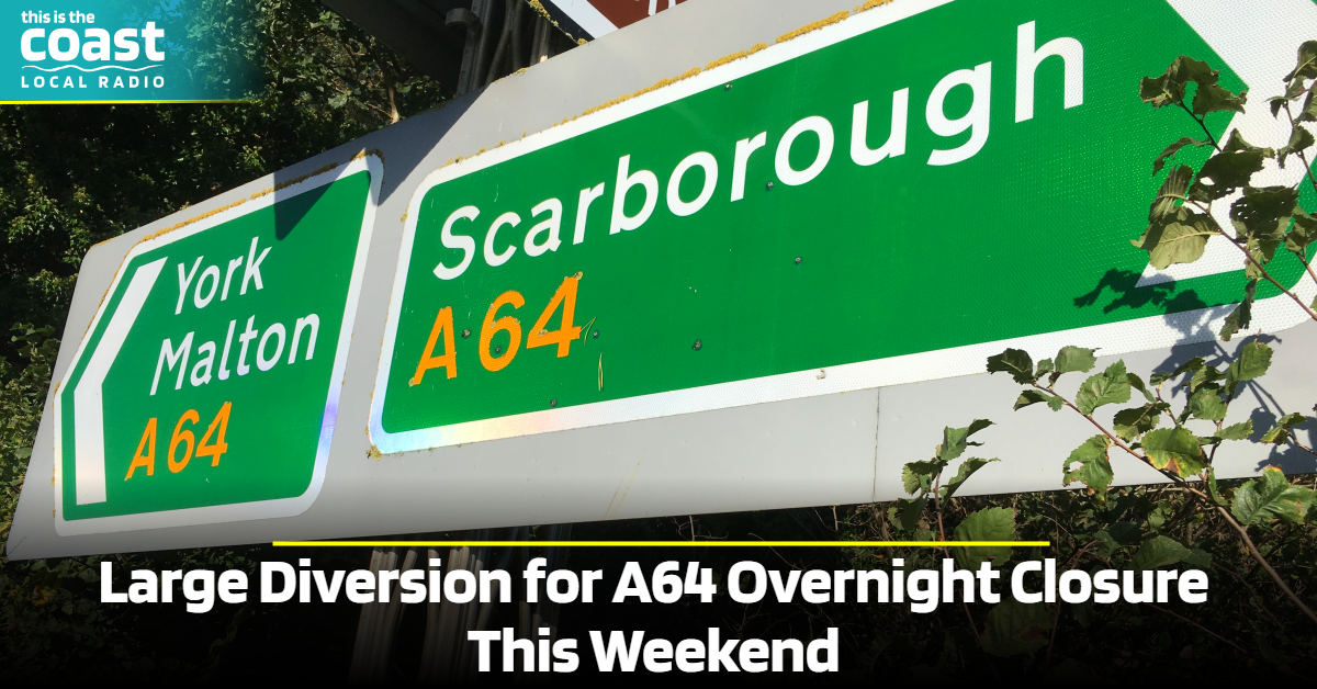 Large Diversion for A64 Overnight Closure This Weekend - This is the Coast