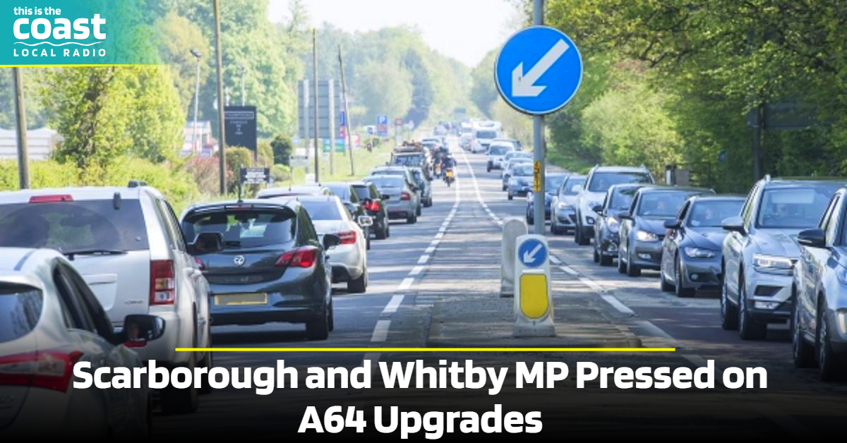 Scarborough and Whitby MP Pressed on A64 Upgrades - This is the Coast